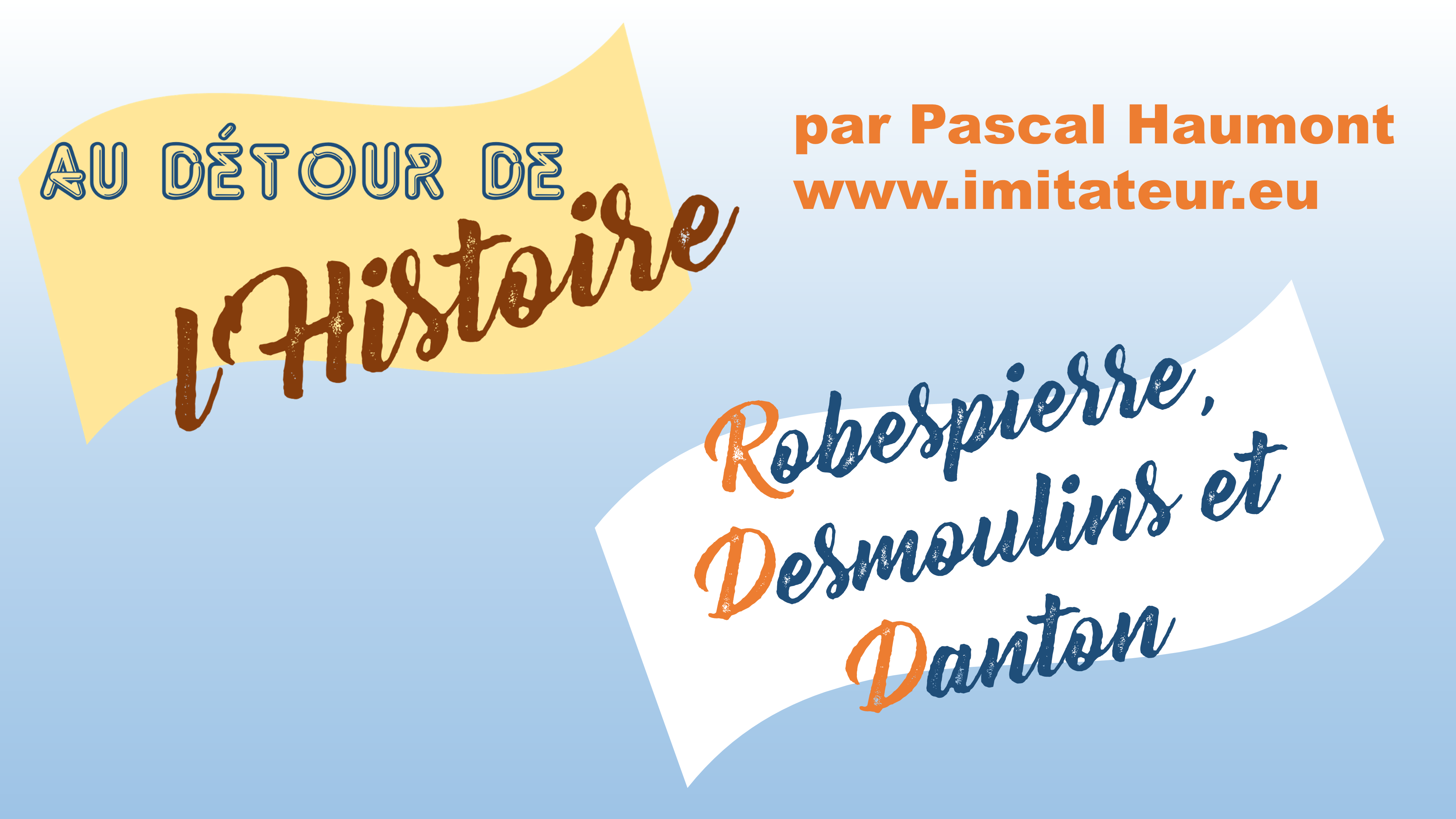 Robespierre, Desmoulins et Danton - Pascal Haumont imitateur